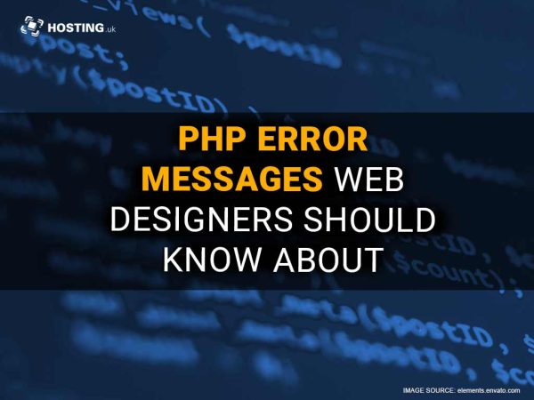 PHP Error Messages Web Designers Should Know - Hosting.co.uk