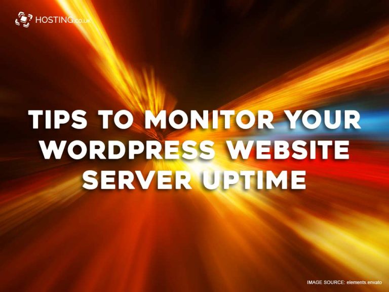 Tips For Monitoring WordPress Server Uptime - Hosting.co.uk