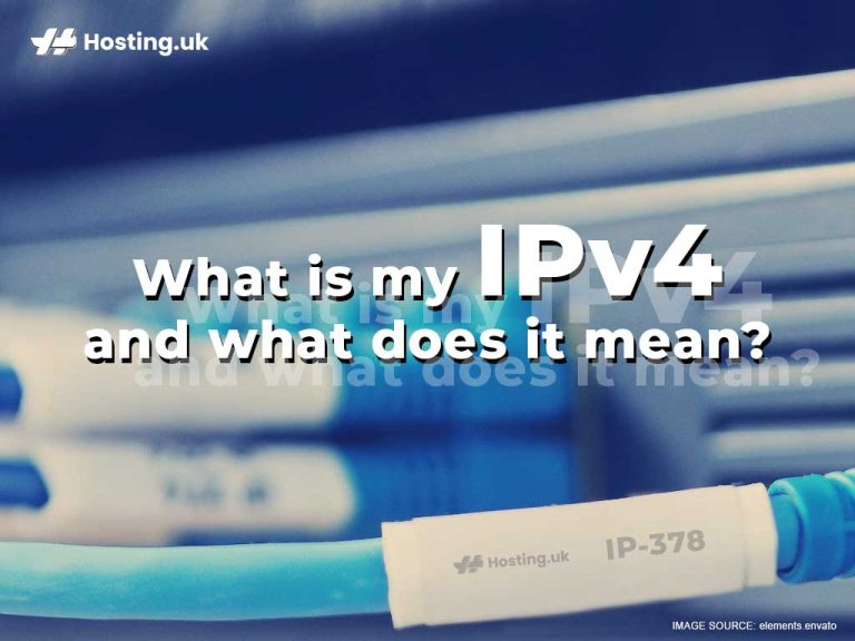 What is my IPv4 and What Does it Mean? - Hosting.co.uk