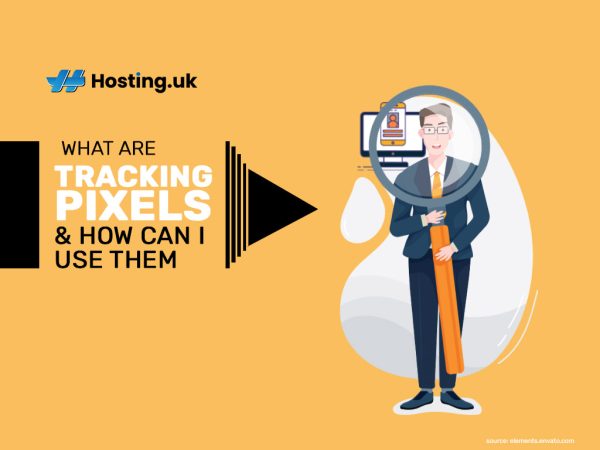 What is a Tracking Pixel and How Can I Use It? - Hosting.co.uk