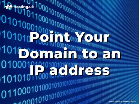 How to Point Domain to IP? - Hosting.co.uk