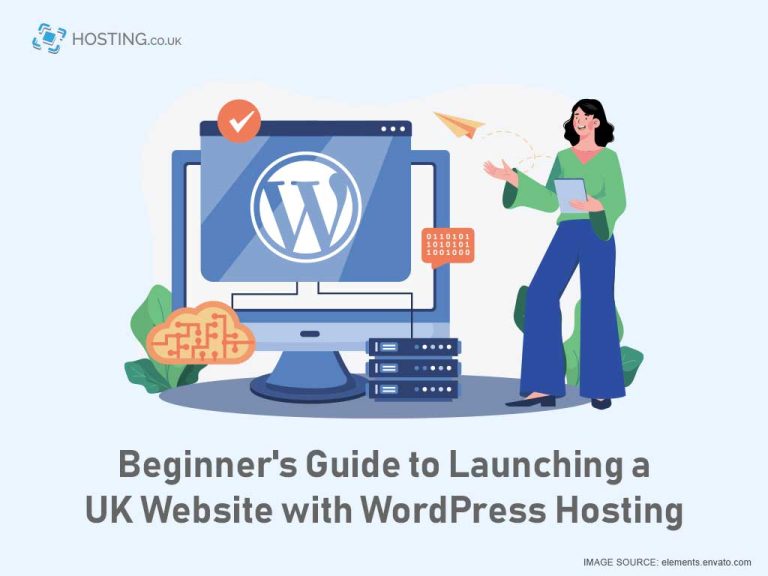 Beginner's Guide to Launching a UK Website with WordPress Hosting: Step-by-Step Instructions ...